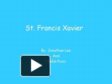St. Francis Xavier presentation | free to view
