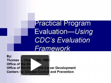 Practical Program EvaluationUsing CDCs Evaluation Framework presentation | free to view