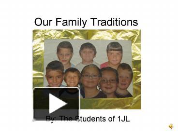 Our Family Traditions presentation | free to view