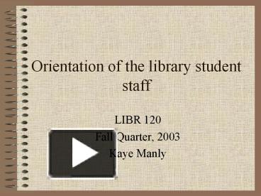 PPT – Orientation of the library student staff PowerPoint presentation | free to view - id ...