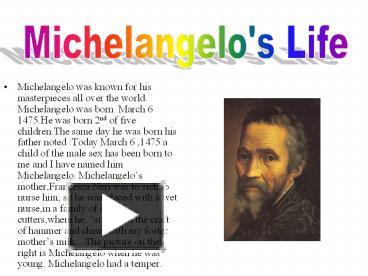 Michelangelo was known for his masterpieces all over the world ...