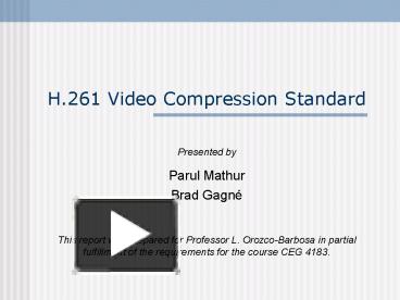 H.261 Video Compression Standard presentation | free to view