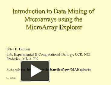 PPT – Introduction to Data Mining of Microarrays using the MicroArray Explorer PowerPoint ...
