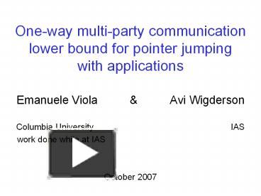 Oneway multiparty communication lower bound for pointer jumping with applications presentation ...