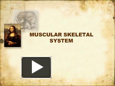 MUSCULAR SKELETAL SYSTEM presentation | free to view