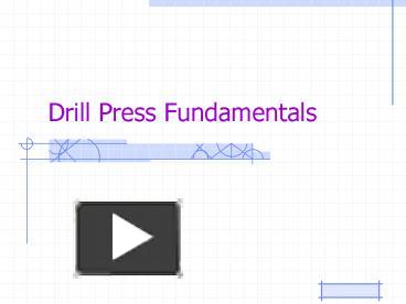 PPT – Drill Press Fundamentals PowerPoint presentation | free to view ...