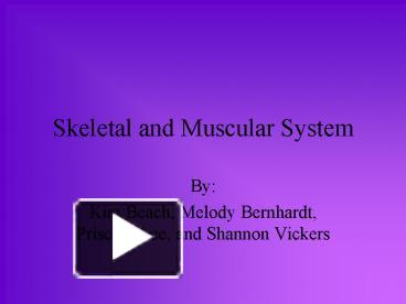 Skeletal and Muscular System presentation | free to view
