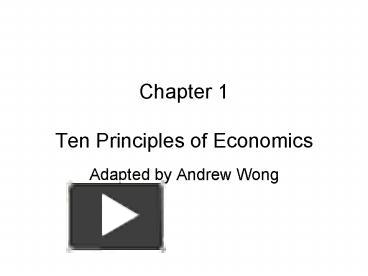 Chapter 1 Ten Principles of Economics presentation | free to view