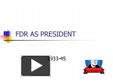 FDR AS PRESIDENT presentation | free to view
