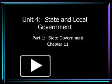 Unit 4: State and Local Government presentation | free to view