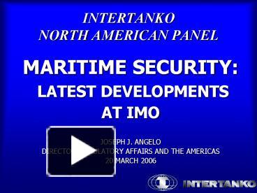 PPT – INTERTANKO NORTH AMERICAN PANEL PowerPoint presentation | free to view - id: b0560-NjgxO