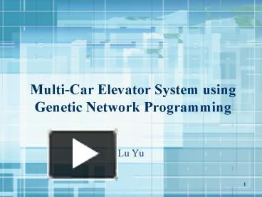PPT – MultiCar Elevator System using Genetic Network Programming PowerPoint presentation | free ...