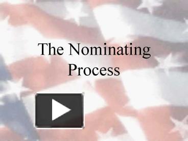 PPT – The Nominating Process PowerPoint presentation | free to view ...