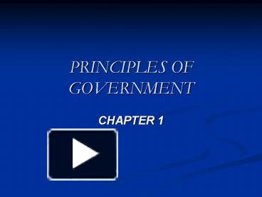 PRINCIPLES OF GOVERNMENT presentation | free to view
