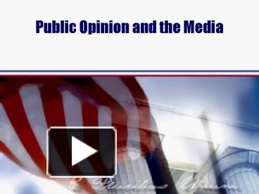PPT – Public Opinion and the Media PowerPoint presentation | free to ...