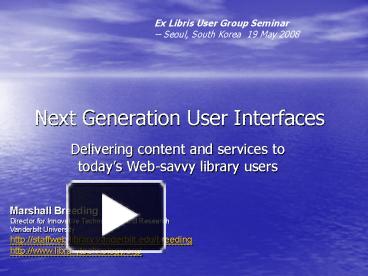 PPT – Next Generation User Interfaces PowerPoint presentation | free to view - id: b1c95-NmVjZ