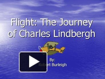 PPT – Flight: The Journey of Charles Lindbergh PowerPoint presentation ...