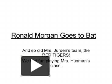 PPT – Ronald Morgan Goes to Bat PowerPoint presentation | free to view ...