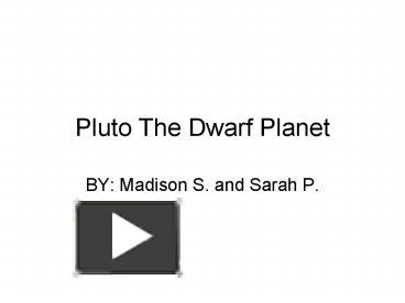 Pluto The Dwarf Planet presentation | free to view
