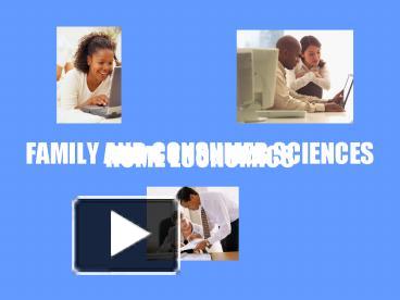 FAMILY AND CONSUMER SCIENCES presentation | free to view