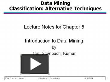 PPT – Data Mining Classification: Alternative Techniques PowerPoint presentation | free to ...