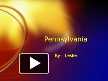 PPT – Pennsylvania PowerPoint presentation | free to view - id: b5ec7-ZDJkM