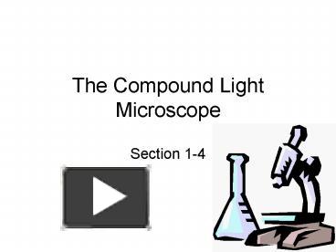 The Compound Light Microscope presentation | free to view