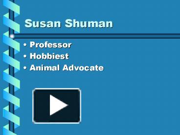 PPT – Susan Shuman PowerPoint presentation | free to view - id: b682d-ZDc1Z