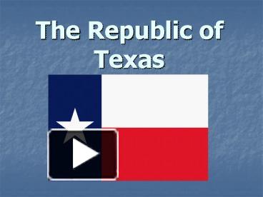 PPT – The Republic of Texas PowerPoint presentation | free to view - id ...