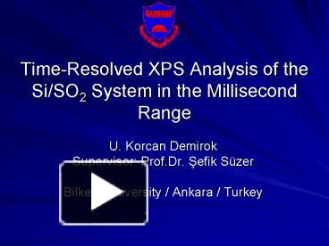 TimeResolved XPS Analysis of the SiSO2 System in the Millisecond Range presentation | free to view