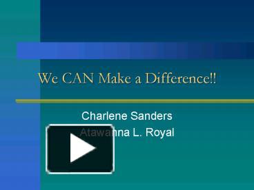 PPT – We CAN Make a Difference PowerPoint presentation | free to view - id: b93a6-ZDc1Z