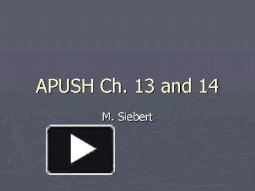 APUSH Ch' 13 and 14 presentation | free to view