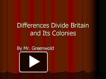 Differences Divide Britain and Its Colonies presentation | free to view
