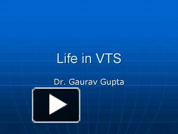 PPT – Life in VTS PowerPoint presentation | free to view - id: bbd51-ZDc1Z