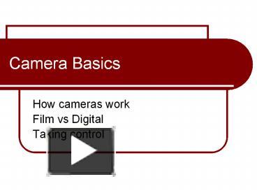 PPT – Camera Basics PowerPoint presentation | free to view - id: bc57c ...
