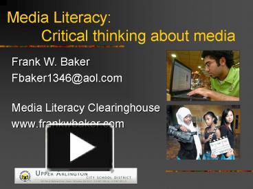 Media Literacy: Critical thinking about media presentation | free to view