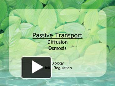 PPT – Passive Transport Diffusion Osmosis PowerPoint presentation ...