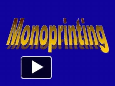 Monoprinting presentation | free to view