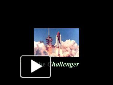 The Challenger presentation | free to view