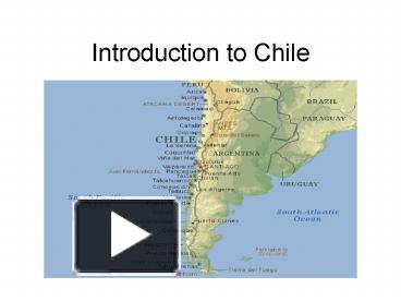 PPT – Introduction to Chile PowerPoint presentation | free to view - id ...
