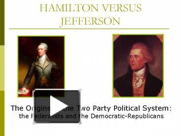 HAMILTON VERSUS JEFFERSON presentation | free to view