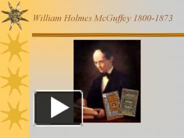 William Holmes McGuffey 18001873 presentation | free to view