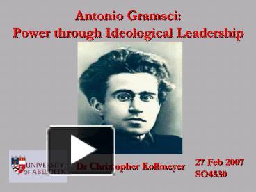 Antonio Gramsci: Power through Ideological Leadership presentation | free to view