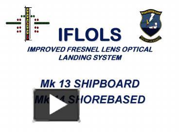 PPT – IFLOLS IMPROVED FRESNEL LENS OPTICAL LANDING SYSTEM PowerPoint presentation | free to view ...