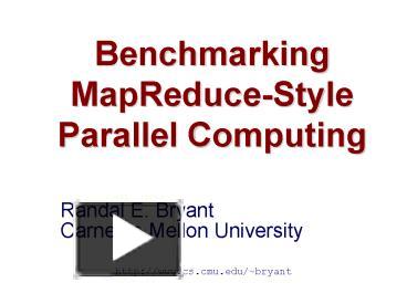 Benchmarking MapReduce-Style Parallel Computing presentation | free to download
