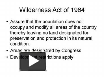 Wilderness Act of 1964 presentation | free to view