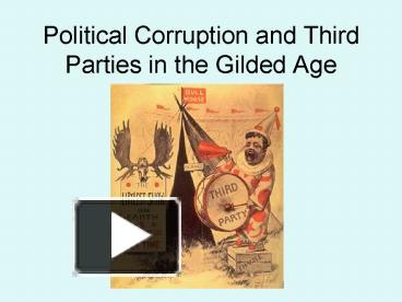 PPT – Political Corruption and Third Parties in the Gilded Age ...