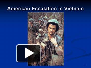 PPT – American Escalation in Vietnam PowerPoint presentation | free to ...