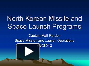 North Korean Missile and Space Launch Programs presentation | free to view