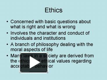 PPT – Ethics PowerPoint presentation | free to view - id: c23d4-NzEyZ